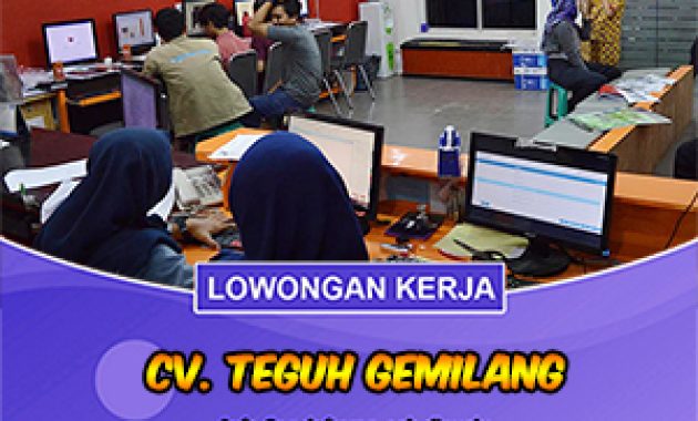 Lowongan kerja CV. Teguh Gemilang